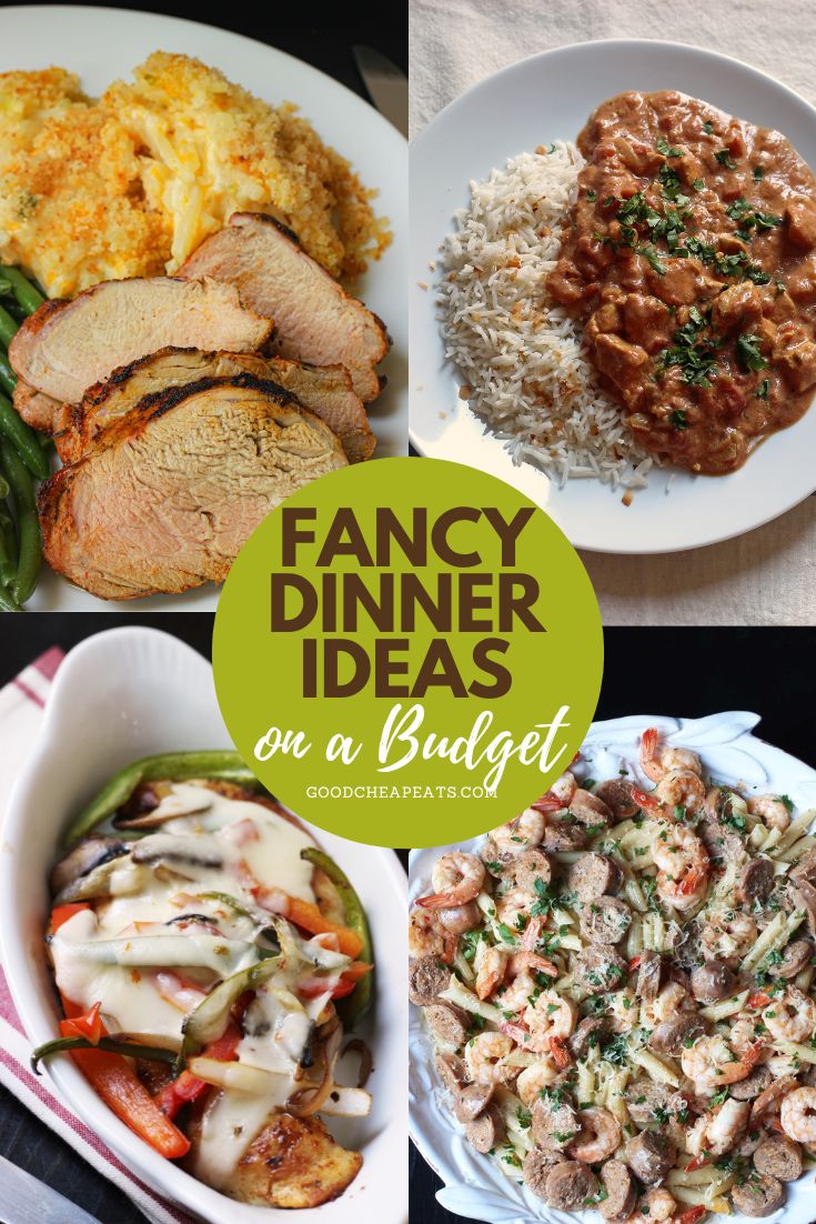 Fancy Dinner Ideas on a Budget - Good Cheap Eats
