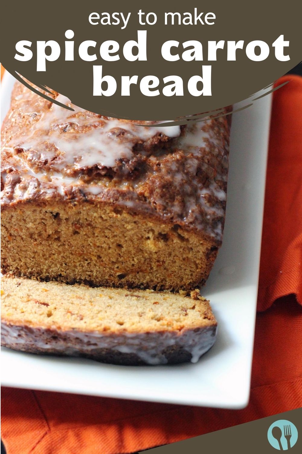 Easy Carrot Bread Recipe - Good Cheap Eats