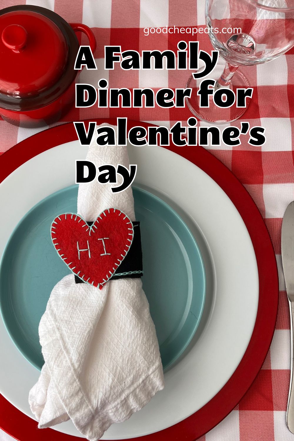 Plan a Valentine Dinner for Family - Good Cheap Eats